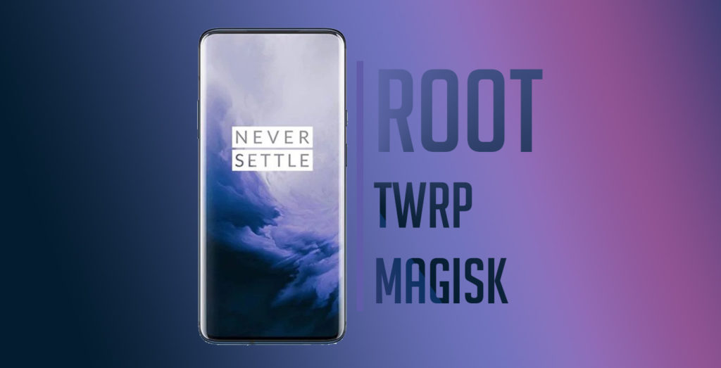 How to install TWRP and root OnePlus 7 Pro using Magisk? - Gizmochina