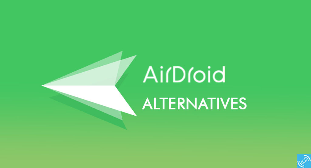 Best AirDroid alternatives and similar softwares for your smartphone ...