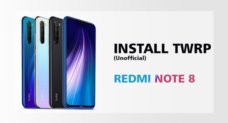How to install TWRP Recovery on Redmi Note 8? - Gizmochina