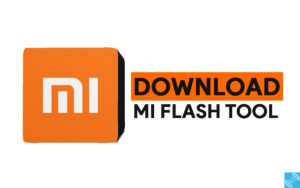 Download Xiaomi Mi Flash Tool (All Versions) - Gizmochina