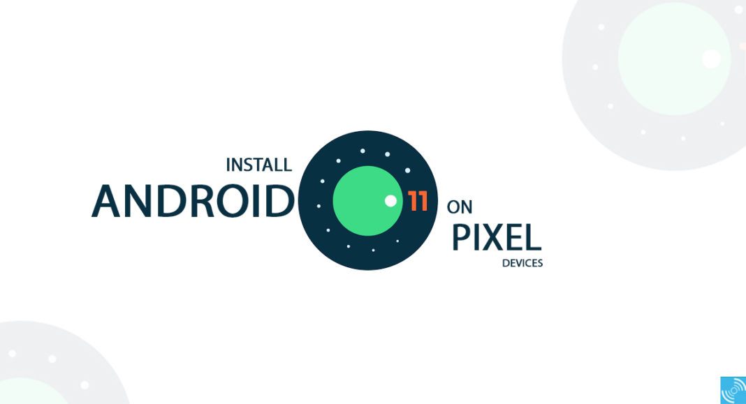 How to install Android 11 Developer Preview on Pixel 4, 3, 3a and 2? - Gizmochina