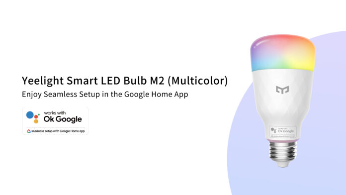Yeelight Debuts Smart LED Bulb M2 that supports Google Seamless Setup ...