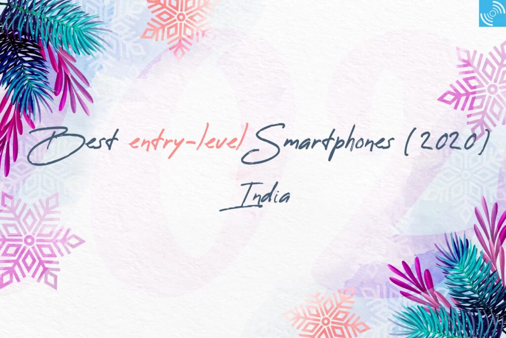 Best Entry-Level Smartphones of 2020 (India) - Gizmochina