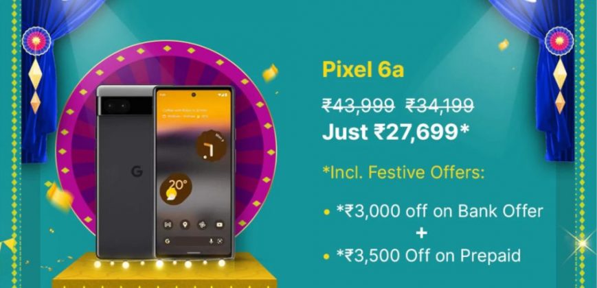 Google Pixel 6a will go for Rs 27,699 on Big Billion Day sale - Here's ...