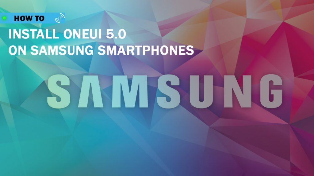 How to install OneUI 5.0 (Android 13) on Samsung smartphones - Gizmochina