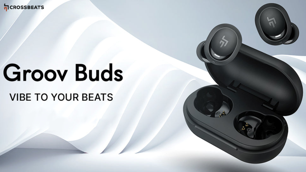CrossBeats Groov Buds with 55h+ playback time & Bluetooth 5.3 launched ...