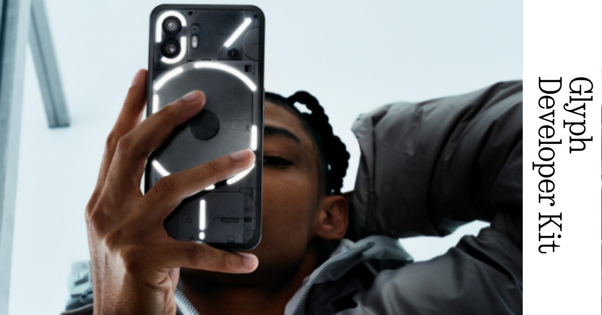 Nothing releases “Glyph Developer Kit” for Phone (1) and Phone (2)