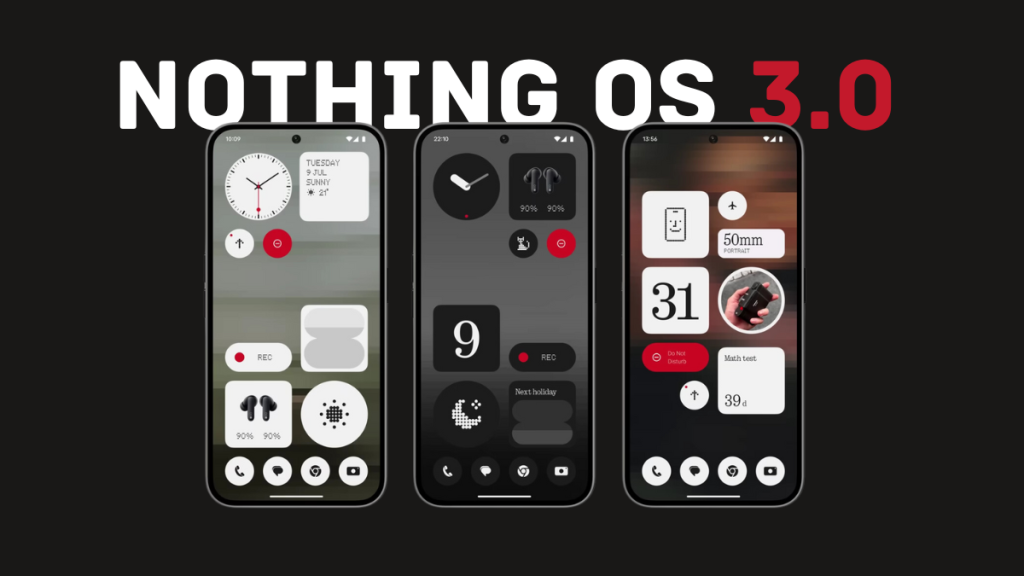 Nothing OS 3.0 Release Date, Eligible Devices, and New Features - Gizmochina