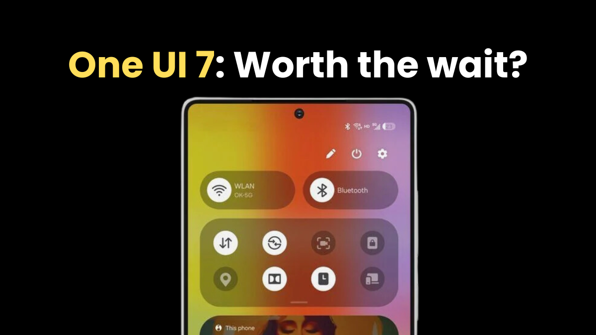 Is One UI 7 even worth the wait? - Gizmochina