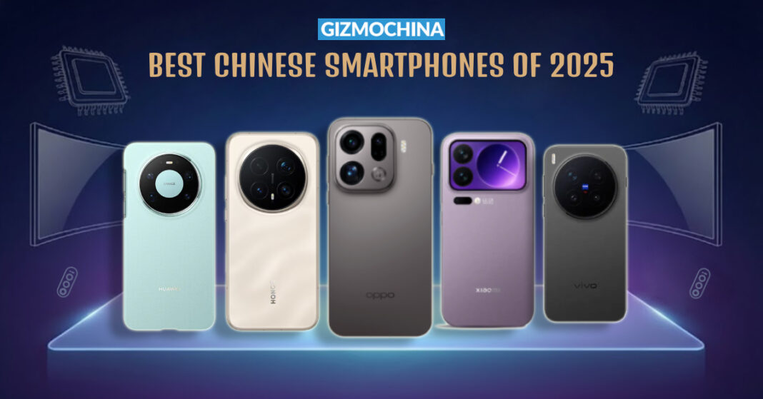 The Best Chinese Smartphones of 2025 - Gizmochina