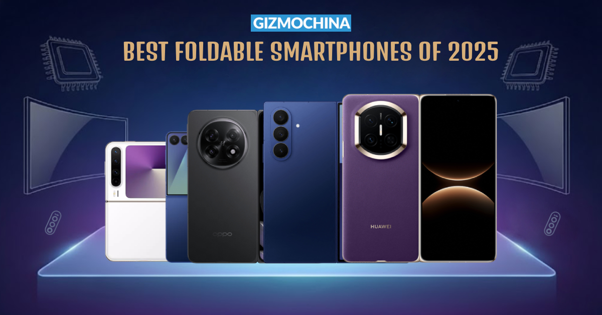 The Best Foldable Smartphones of 2025 - Gizmochina